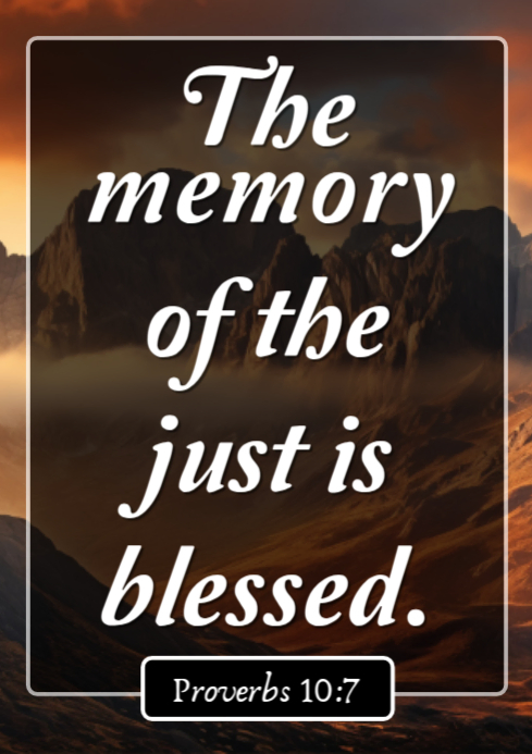 Proverbs 10:7 The Memory of the just is blessed Template | PosterMyWall