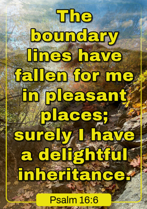 Psalm 16:6 surely I have a delightful inheritance Template | PosterMyWall