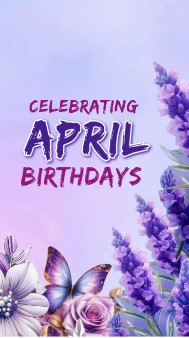Copy of Purple Floral Celebrating April Birthdays Whatsapp Status ...