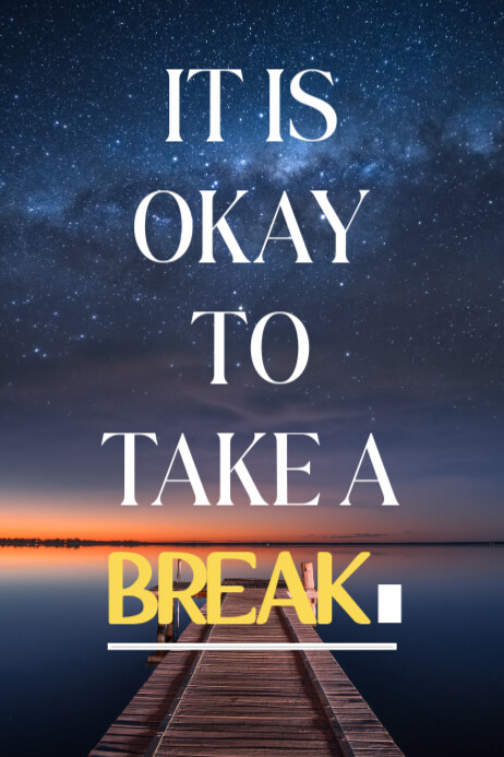 Copy of Purple Typographic It Is Okay To Take A Break Poster | PosterMyWall