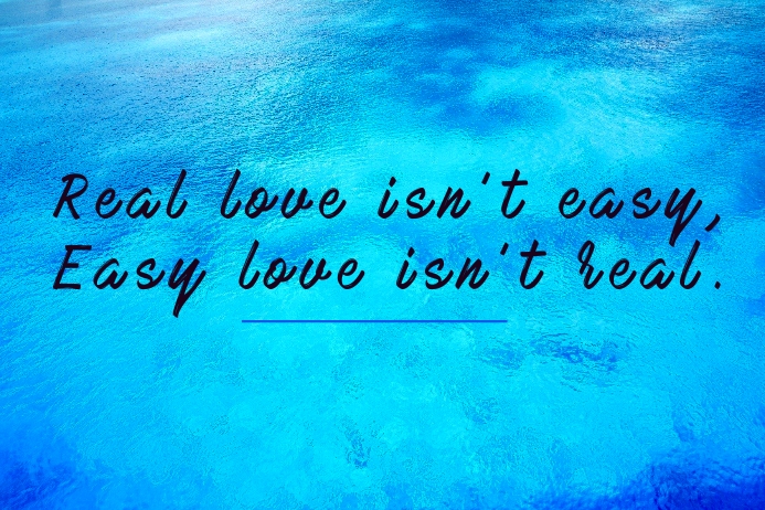 Real love isn't easy quote Template | PosterMyWall