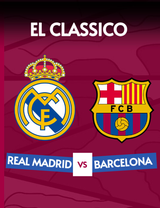 real madrid vs barcelona el classico flyer template | PosterMyWall