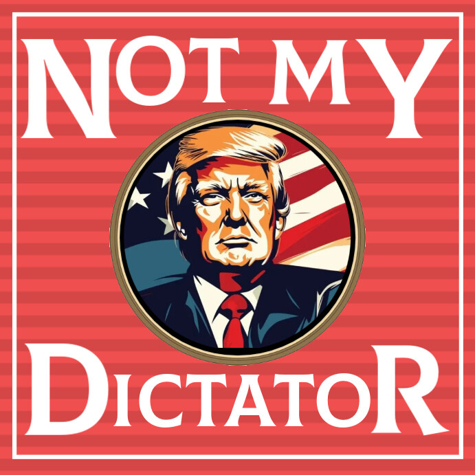 Copy of Red Trump Is Not My Dictator Instagram Post | PosterMyWall
