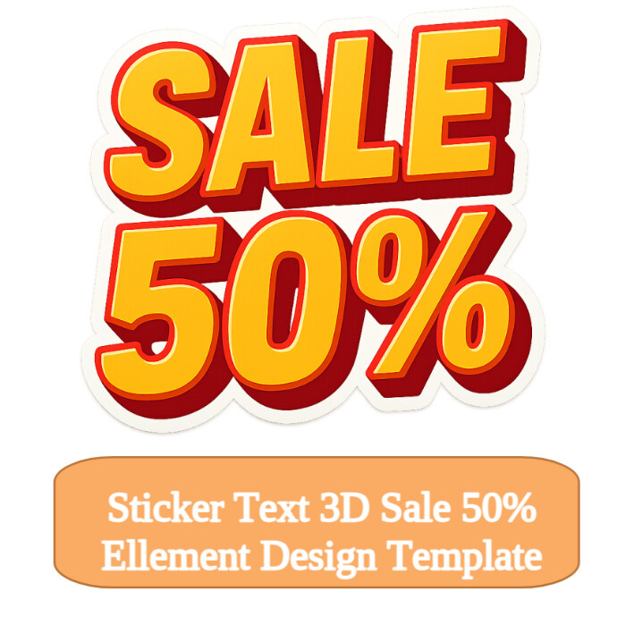 Copy of Red Yellow Sticker Text 3D Sale 50% Element Design Template ...