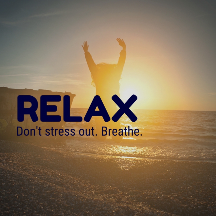Relax, Don't Stress Out Template | PosterMyWall
