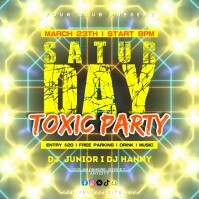 Saturday Toxic Party Template | PosterMyWall