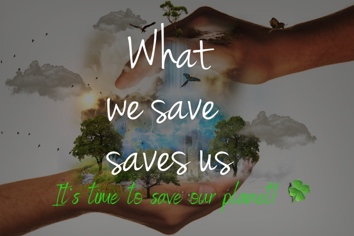 Copy of Save our planet poster | PosterMyWall