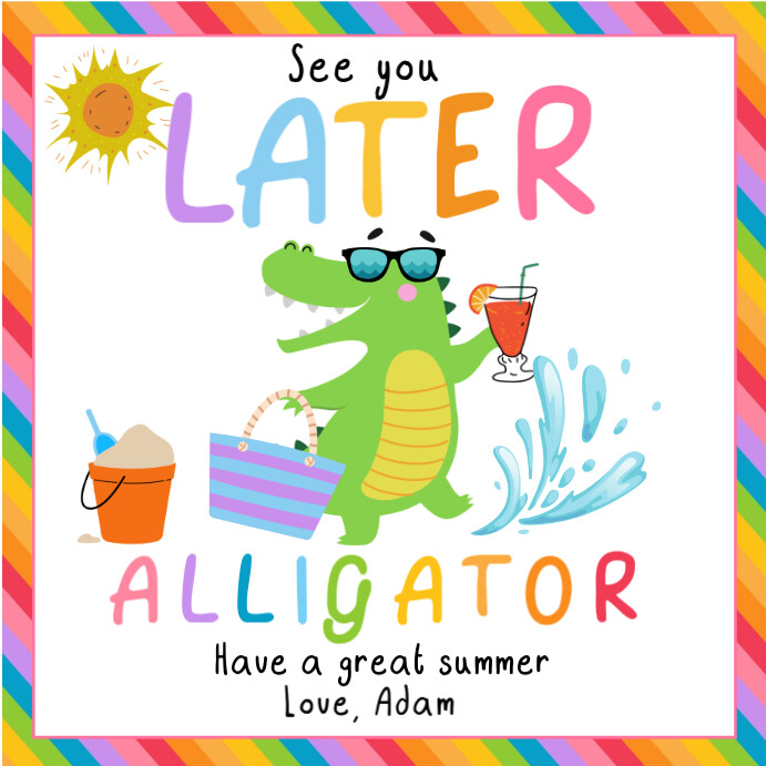 See you Later Alligator Summer Template | PosterMyWall