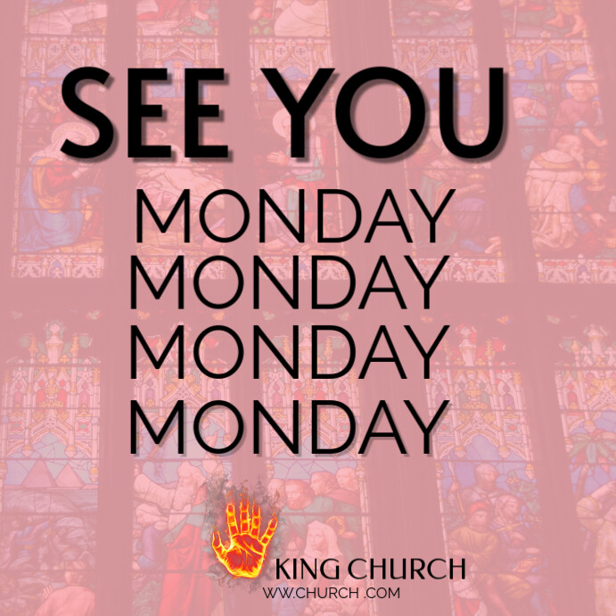 Copy of SEE YOU MONDAY | PosterMyWall