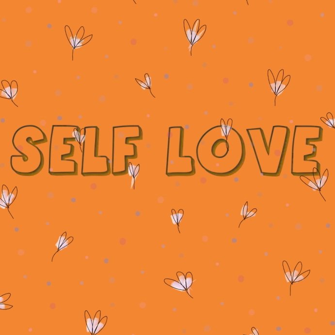 SELF LOVE Template | PosterMyWall