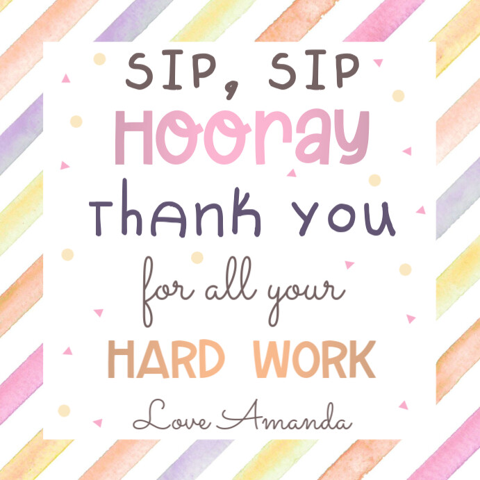 Sip Sip Hooray Appreciation Gift Tag Template | PosterMyWall