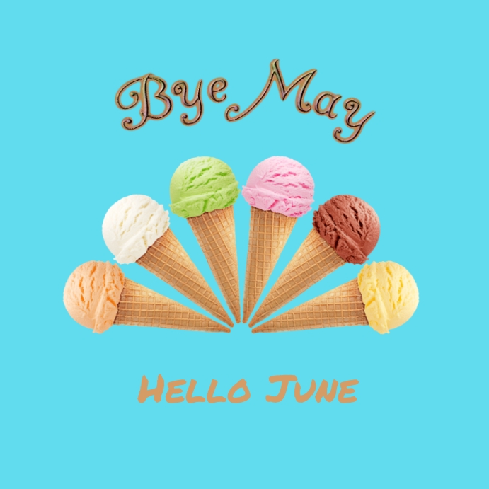 Six Ice Cream Cone bye May Hello June Template | PosterMyWall