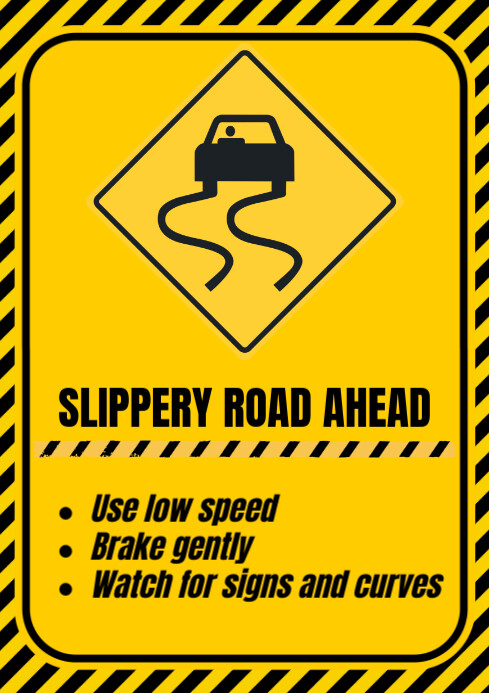 SLIPPERY ROAD AHEAD Template | PosterMyWall