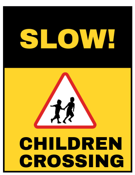 Copy of Slow down children crossing | PosterMyWall
