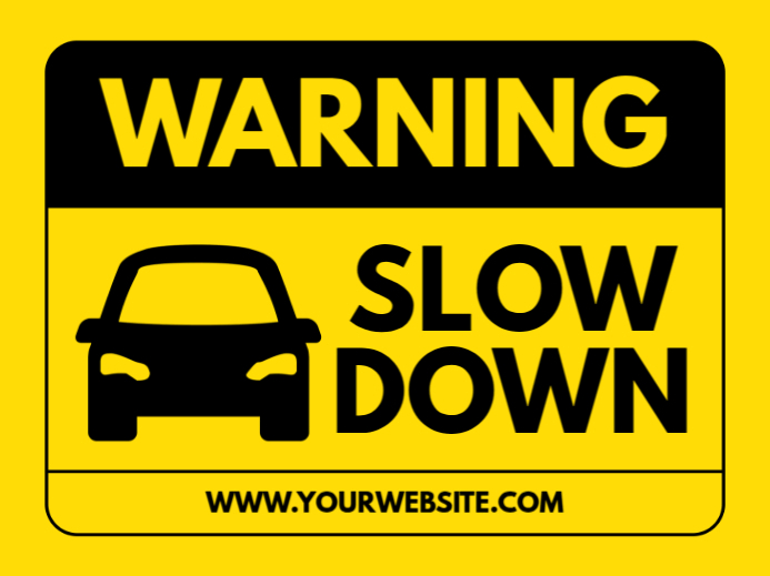 Slow Down Sign Template | PosterMyWall