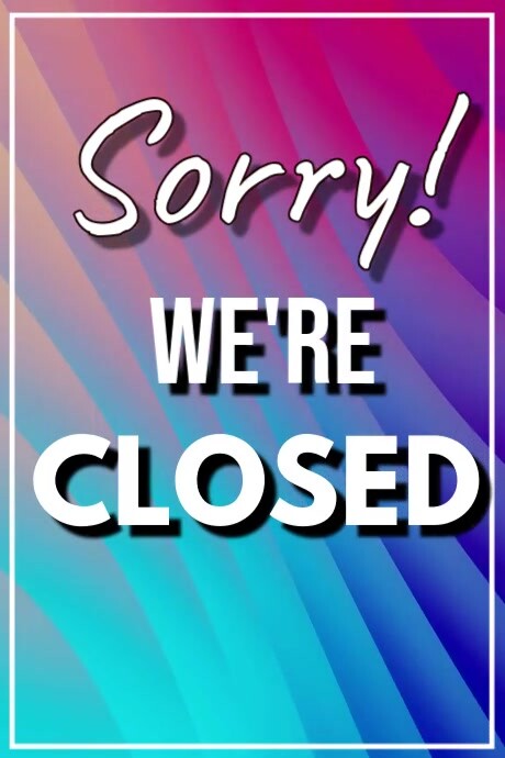 Sorry! We're Closed Sign vedio Template | PosterMyWall