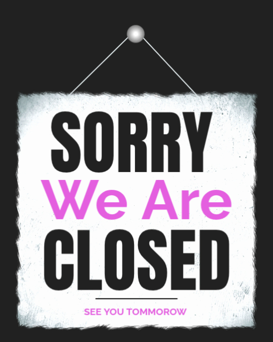Sorry We Are Closed — Business Hour Notice Sign | Editable Template ...