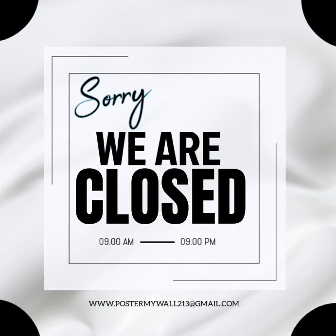 Sorry We are Closed Templat | PosterMyWall