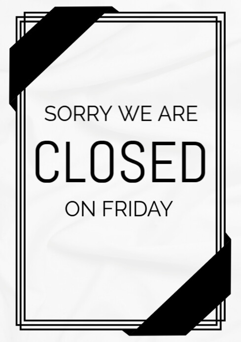 Plantilla de Sorry we are closed on Friday | PosterMyWall