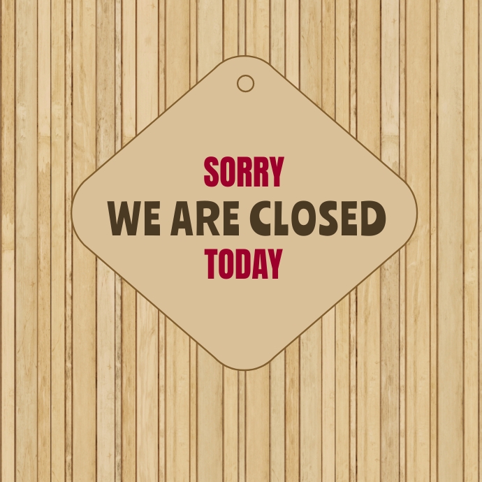 Sorry we are closed today Template | PosterMyWall