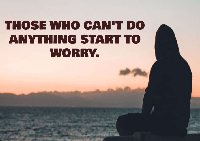 START TO WORRY QUOTE TEMPLATE | PosterMyWall