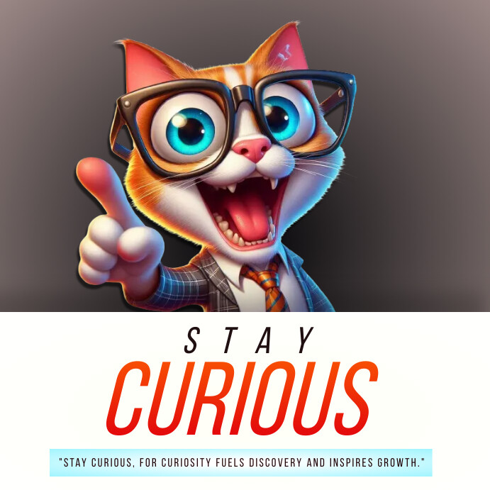Plantilla de Stay curious | PosterMyWall
