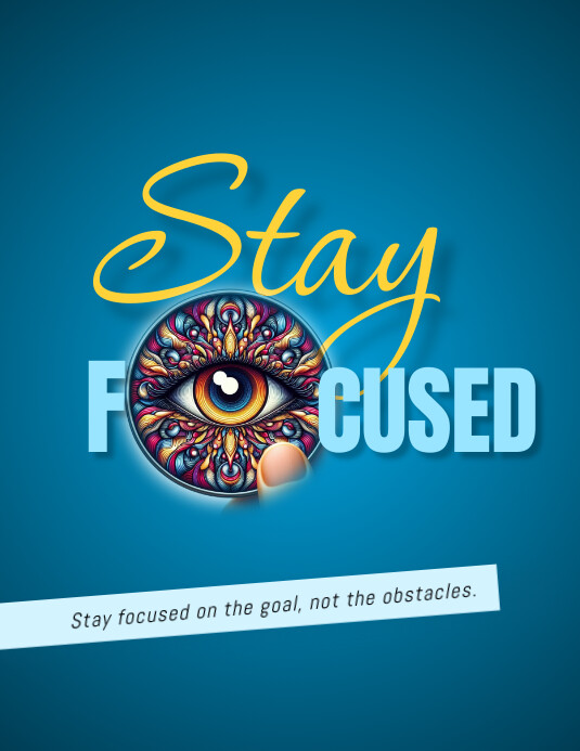 Copy of Stay focused | PosterMyWall