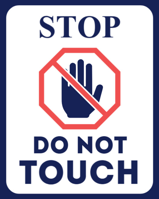 Copy of STOP Do Not Touch Sign Template Editable Printable Safety Warning and Caution Notice ...