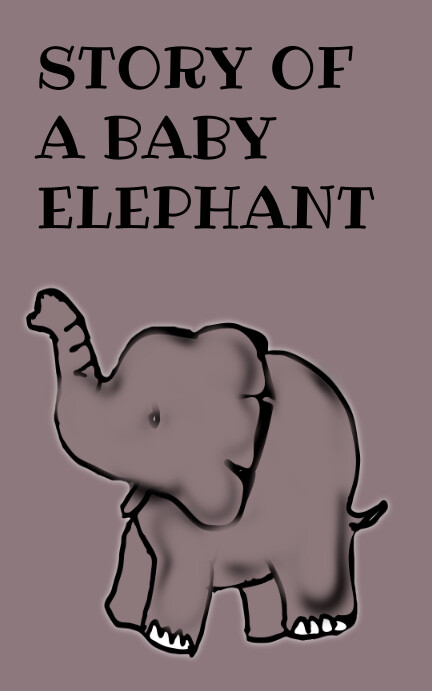 Copy of Story of a baby elephant book cover | PosterMyWall
