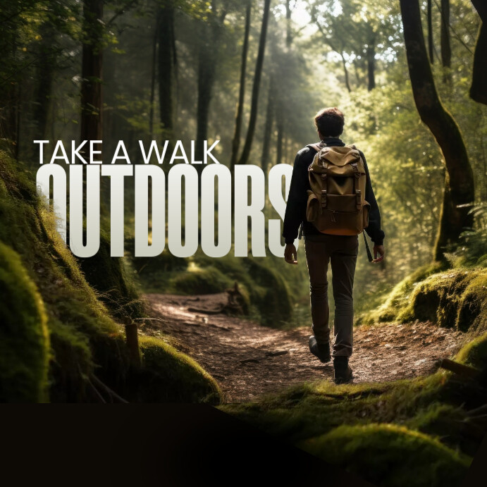 Take A Walk Outdoors Instagram Post Template | PosterMyWall
