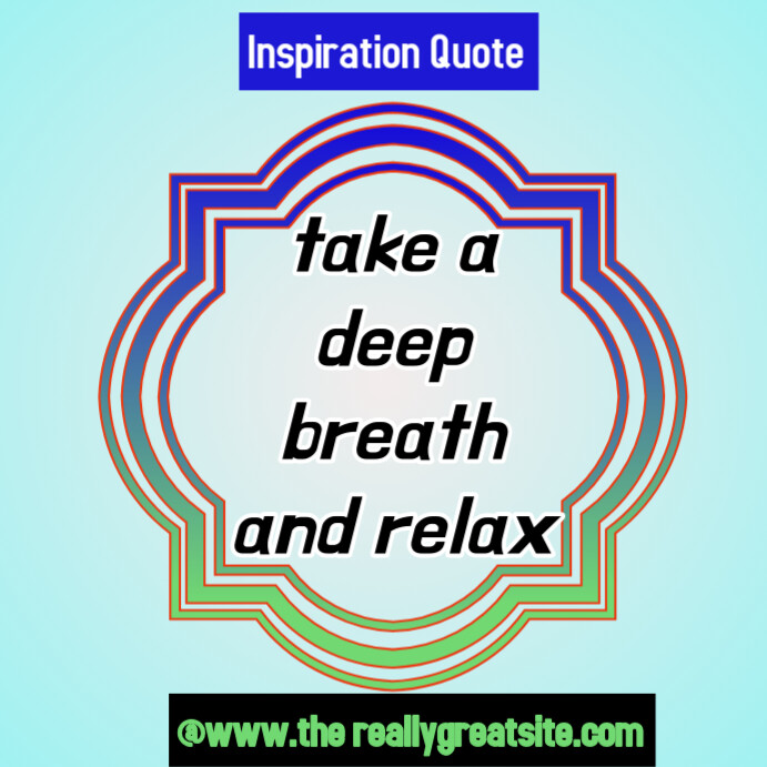 take Aa deep breath and relax Template | PosterMyWall