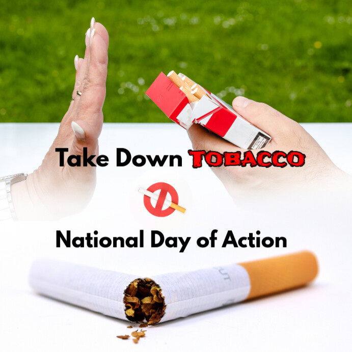 Take Down Tobacco National Day of Action Template | PosterMyWall
