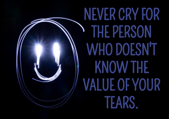 TEAR AND CRY QUOTE TEMPLATE | PosterMyWall
