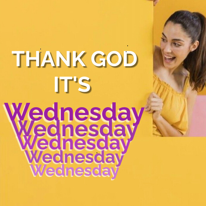 Thank God its Wednesday Template | PosterMyWall