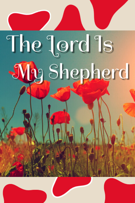 The Lord is my Shepherd Template | PosterMyWall