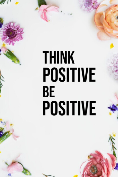 Think positive be positive Template | PosterMyWall