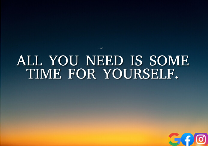 TIME FOR YOURSELF QUOTE TEMPLATE | PosterMyWall