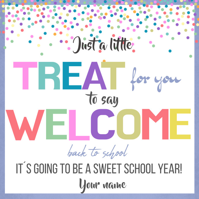 Treat for you to say Welcome Back to School T Template | PosterMyWall