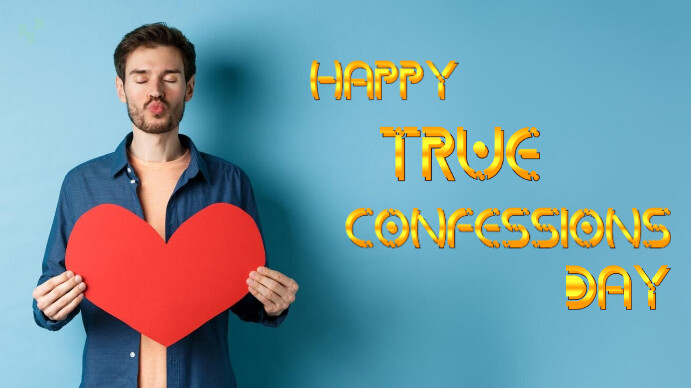 Plantilla de true cofessions day | PosterMyWall