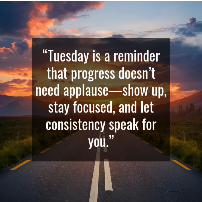 Tuesday Motivation Quotes | Stay Focused & Keep Moving Forward Template ...