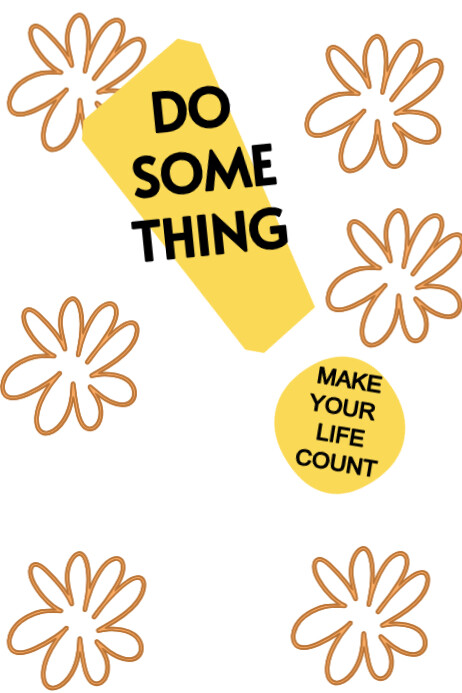 Copy of Typographic Do Something, Make Your Life Count Poster ...