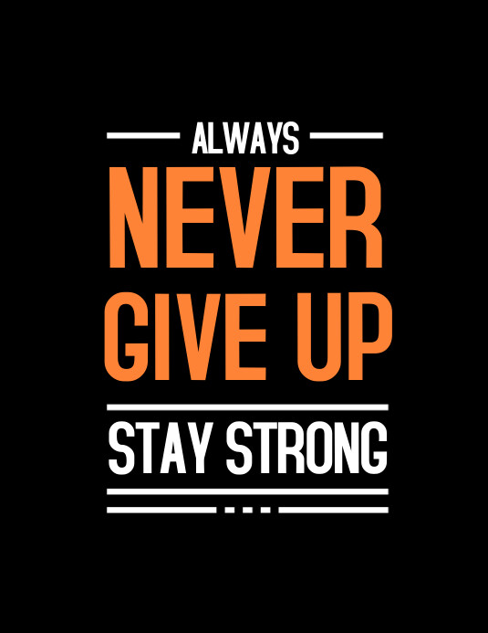 Copy of Typography Never Give Up Stay Strong T-shirt | PosterMyWall