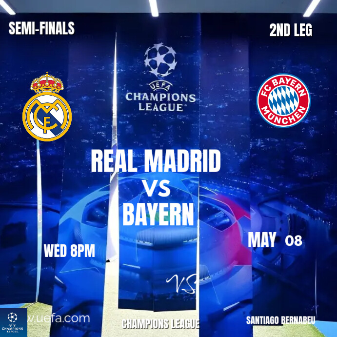 UEFA CHAMPIONS LEAGUE REAL MADRID VS BAYERN 2 Template | PosterMyWall