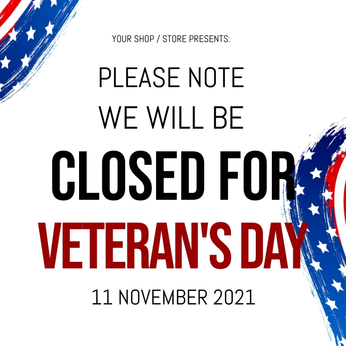 Copy of VETERAN'S DAY SHOP CLOSED NOTICE TEMPLATE | PosterMyWall