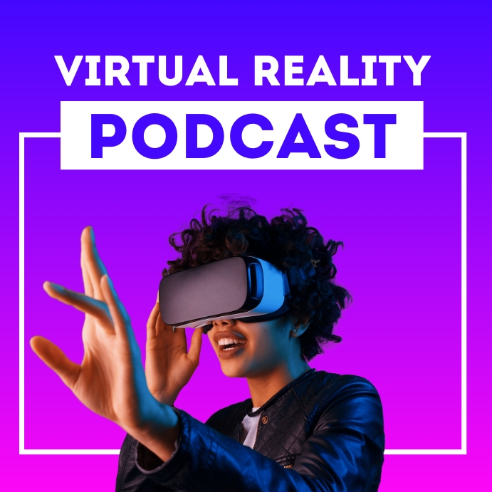 Virtual Reality Podcast Instagram Template 20 | PosterMyWall