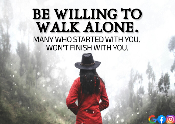 WALK ALONE QUOTE TEMPLATE | PosterMyWall