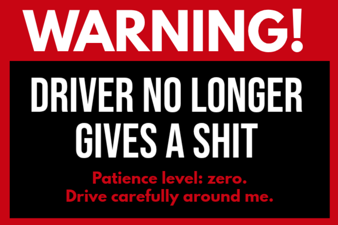 WARNING Driver No Longer Gives A Shit Funny Bumper Sticker Template ...