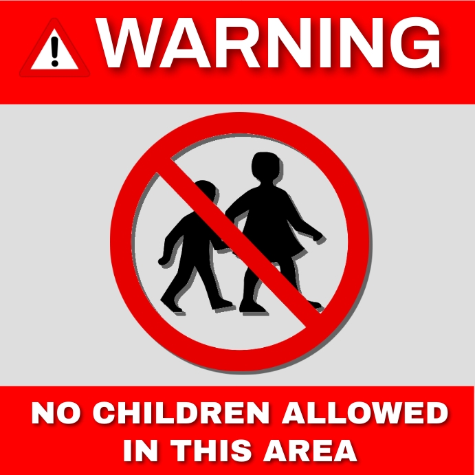 Copy of warning no children allowed | PosterMyWall