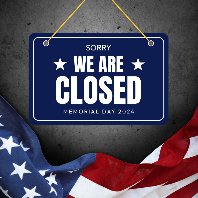 We're Closed Memorial Day Notice-Vorlage | PosterMyWall