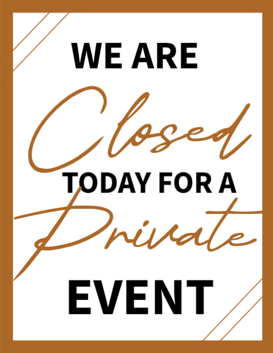 Copy of WE ARE CLOSED FOR PRIVATE EVENT POSTER | PosterMyWall